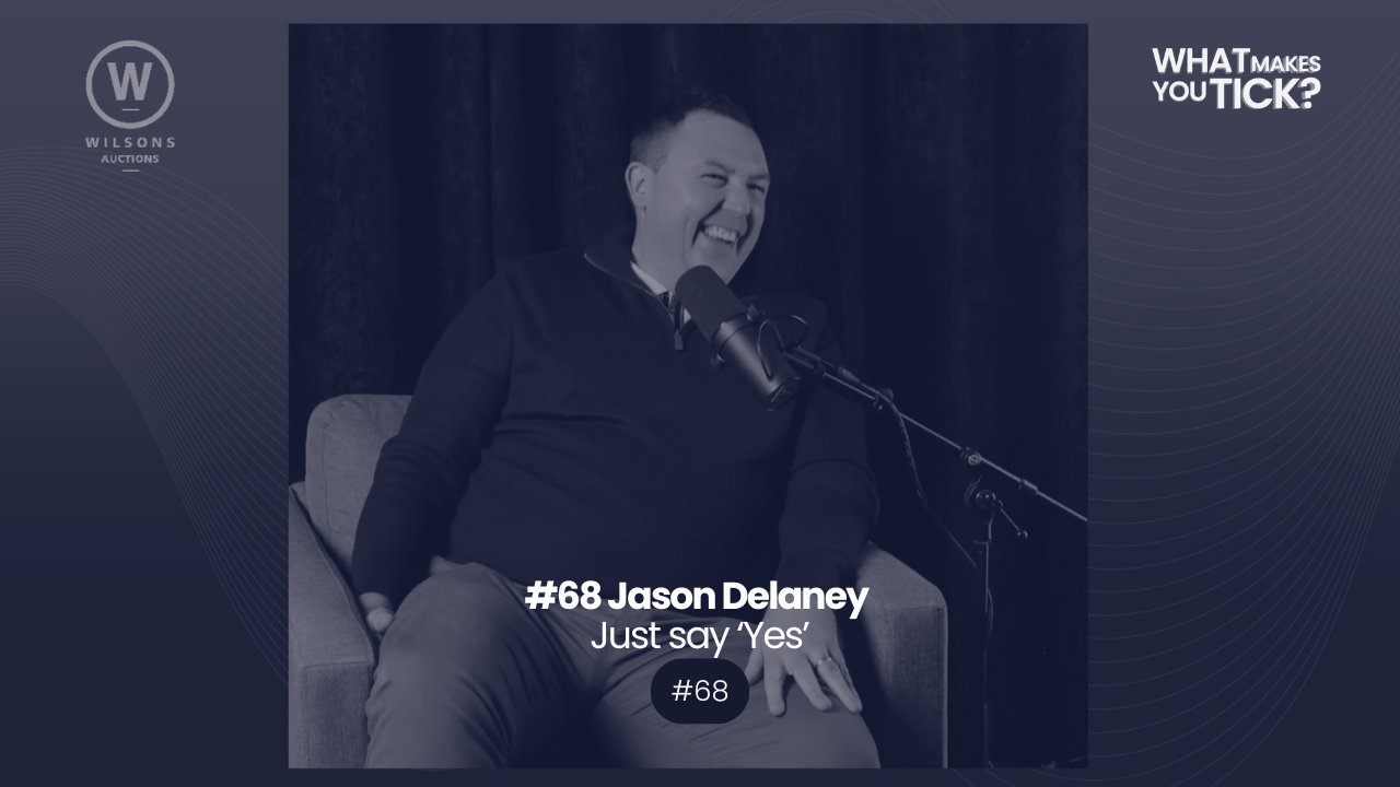 #68 Jason Delaney: Just say ‘Yes’ - What Makes You Tick